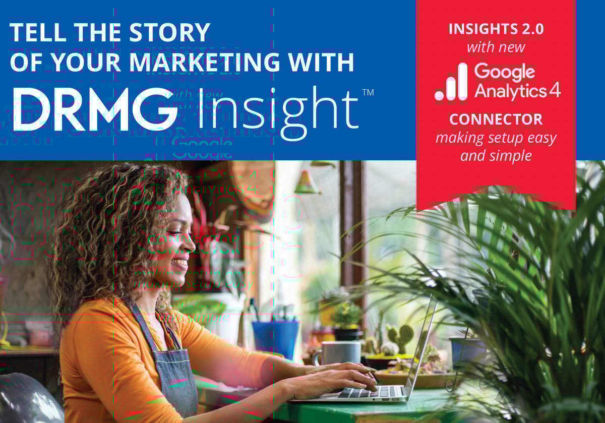Tell the Story of Your Marketing with DRMG Insight 2.0